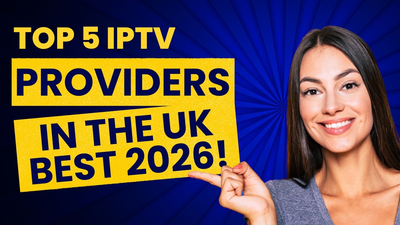 Best IPTV UK 2026 – Ultimate Guide to United Kingdom IPTV & British IPTV