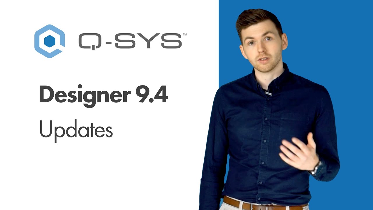 Updates in Q-SYS Designer v9.4