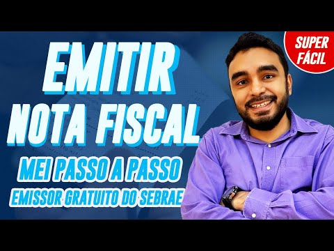 Como emitir Nota Fiscal MEI no emissor gratuito do SEBRAE [Passo a Passo]