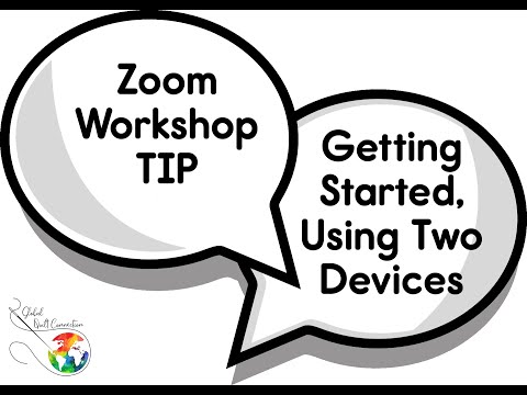 Zoom Workshop Tips: Getting Started and Using Two Devices