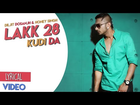 Lakk 28 kudi da Diljit ft Yo Yo Honey singh Lyrical Video 2020