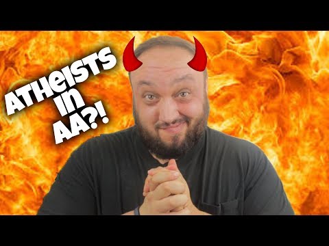 ATHEISTS IN AA AND NA?!?! (ALCOHOLICS ANONYMOUS AND NARCOTICS ANONYMOUS MYTHS)