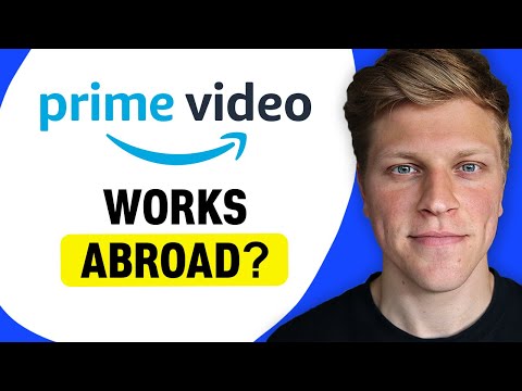 Will Prime Video Work Abroad?