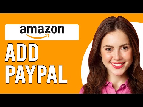 How To Add PayPal To Amazon Account (How Can You Use PayPal On Amazon)