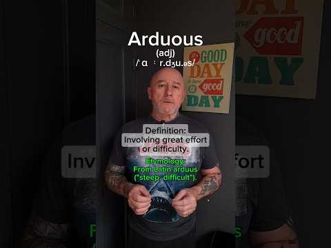 Arduous! English Pronunciation, Meaning, Synonyms, Etymology, and Examples!