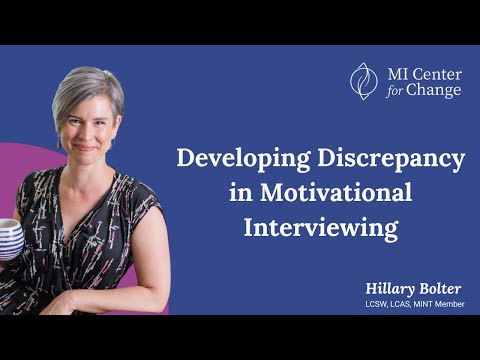 Developing Discrepancy in Motivational Interviewing -MI Center for Change -Motivational Interviewing