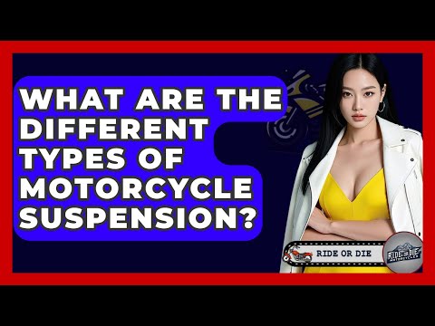 What Are The Different Types Of Motorcycle Suspension? - Ride or Die Motorcycles
