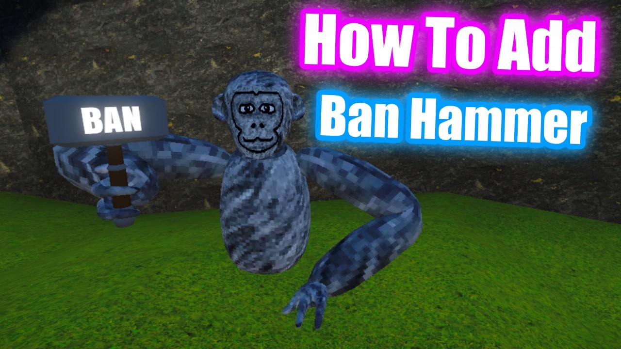 How To Add A Ban Hammer To Your Gorilla Tag Fan Game