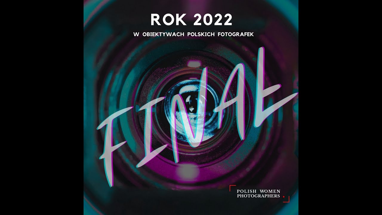 PROMOCJA POLSKICH FOTOGRAFEK - wystawa "Rok 2022 w obiektywach polskich ...