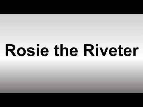 How to Pronounce Rosie the Riveter