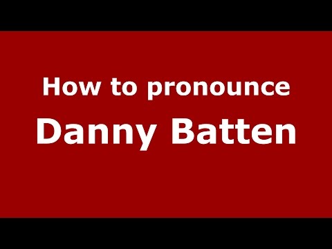 How to pronounce Danny Batten (American English/US) - PronounceNames.com