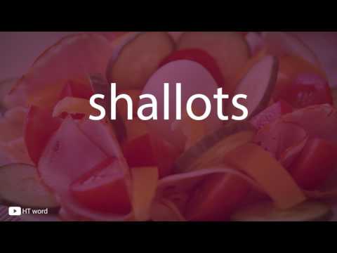 How to pronounce shallots