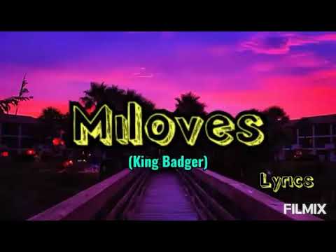 MILOVES(Otw sayo) King Badger | Di ko kaya na malimot ang pag-ibig mo _LYRICS