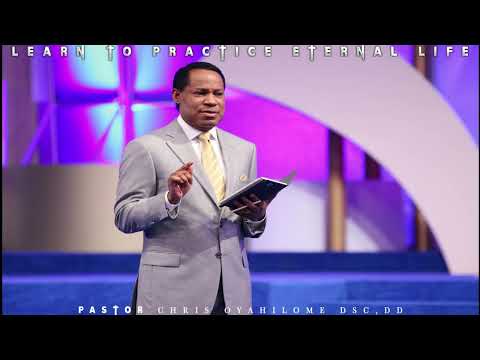 Learn To Practice Eternal Life by Pastor Chris Oyahilome
