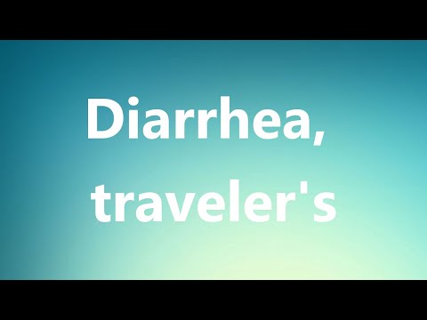 Diarrhea, traveler's - Medical Meaning and Pronunciation