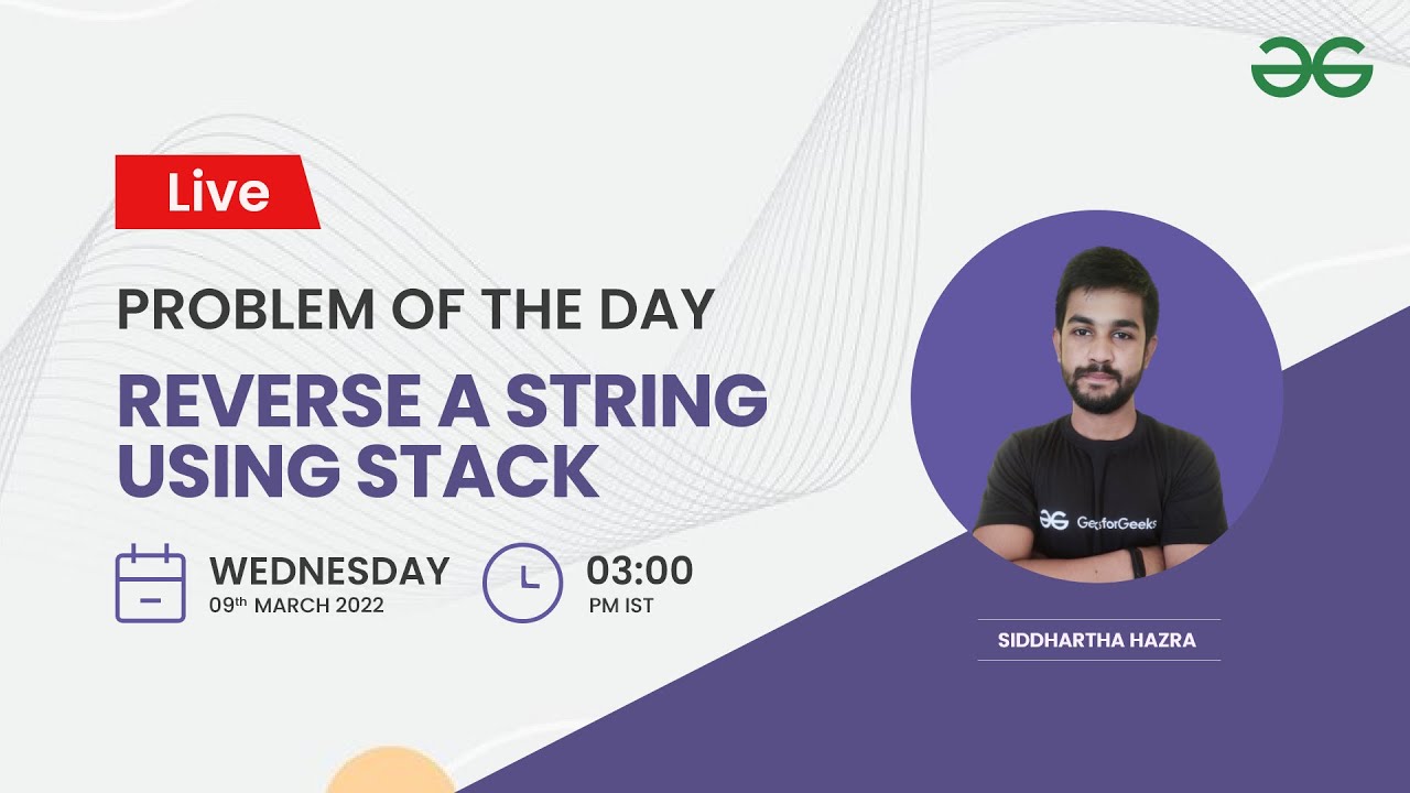 Reverse a string using Stack | Problem of the Day-08/03/22 | Siddharth Hazra