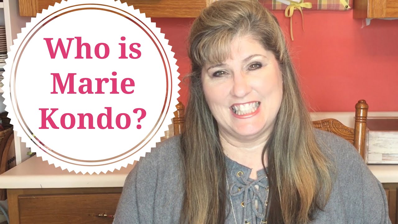 WHO IS MARIE KONDO?| WHAT IS THE KONMARI METHOD OF CLEANING?