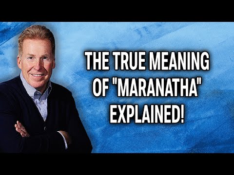 The True Meaning Of "Maranatha" Explained!
