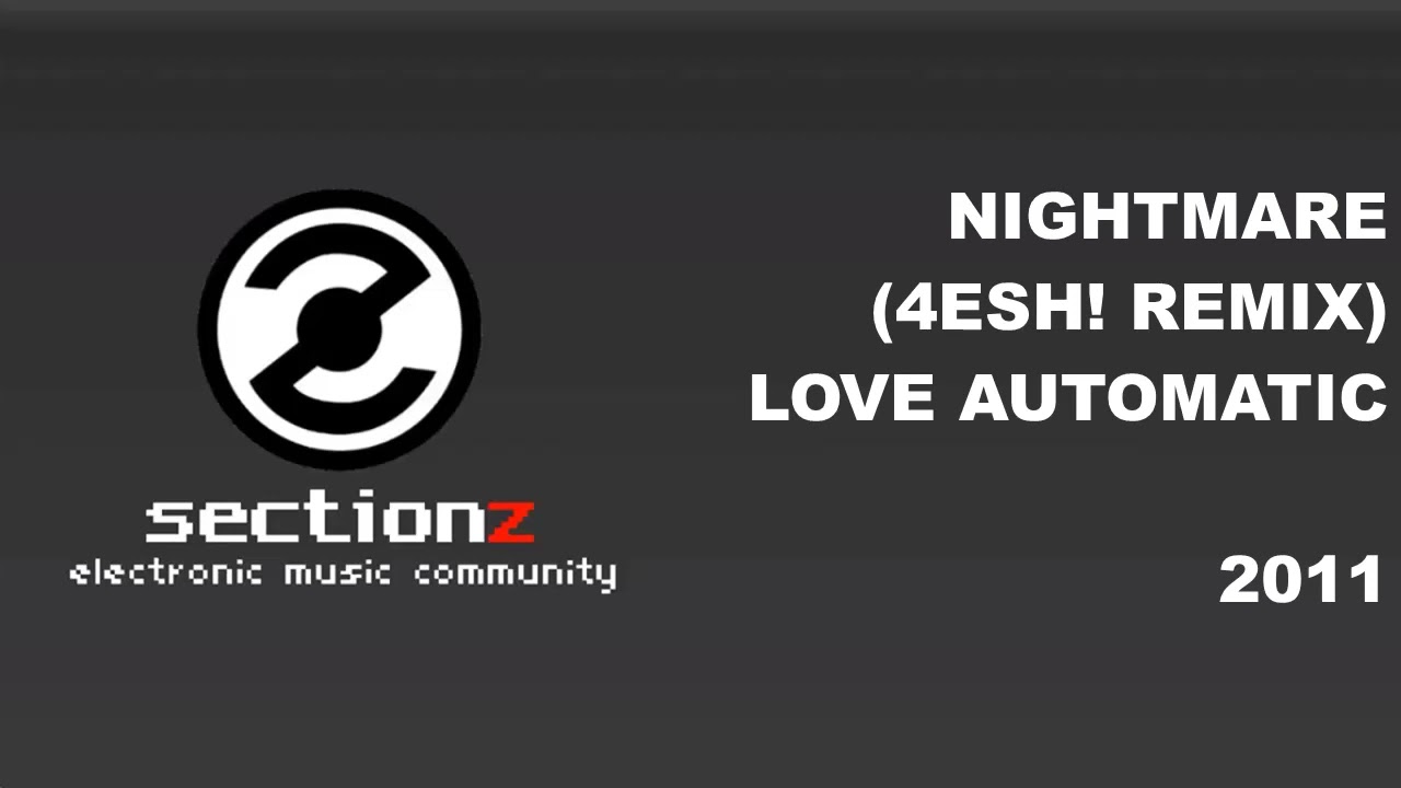 Love Automatic - Nightmare (4ESH! Remix) (2011)