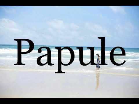 How To Pronounce Papule🌈🌈🌈🌈🌈🌈Pronunciation Of Papule