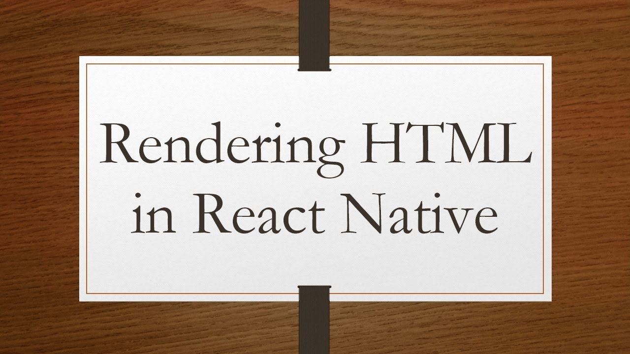 Rendering HTML in React Native