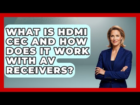 What Is HDMI CEC And How Does It Work With AV Receivers? - NextGen Viewing and Audio