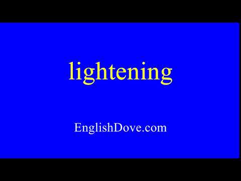 How to pronounce lightening in American English.