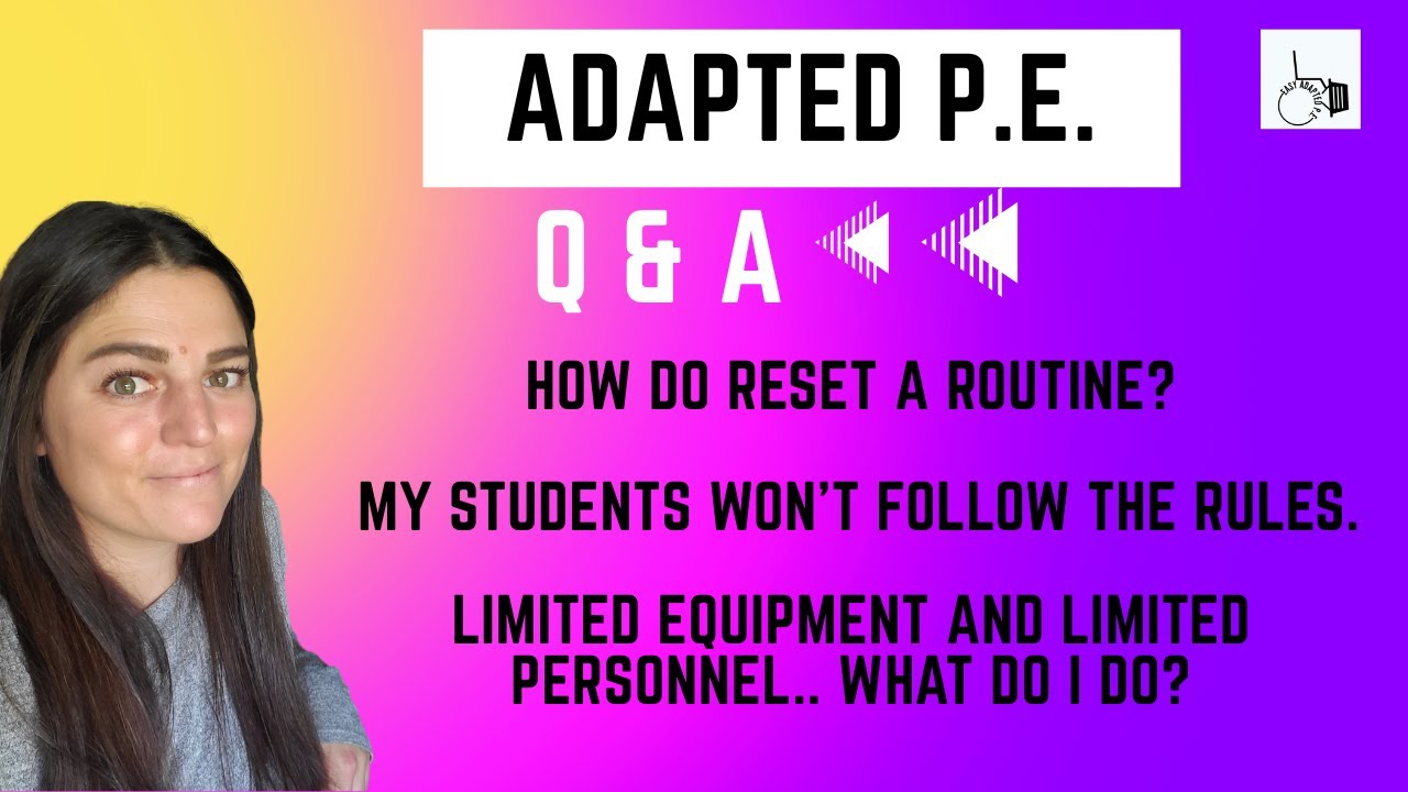 Easy Adapted PE: Adapted PE Q&A: How to Reset Routines When Students ...