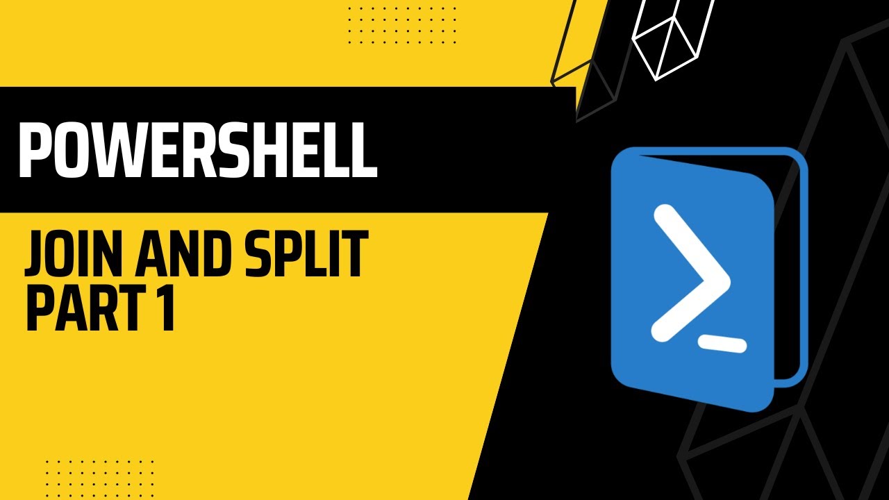 PowerShell: Join and Split Part 1