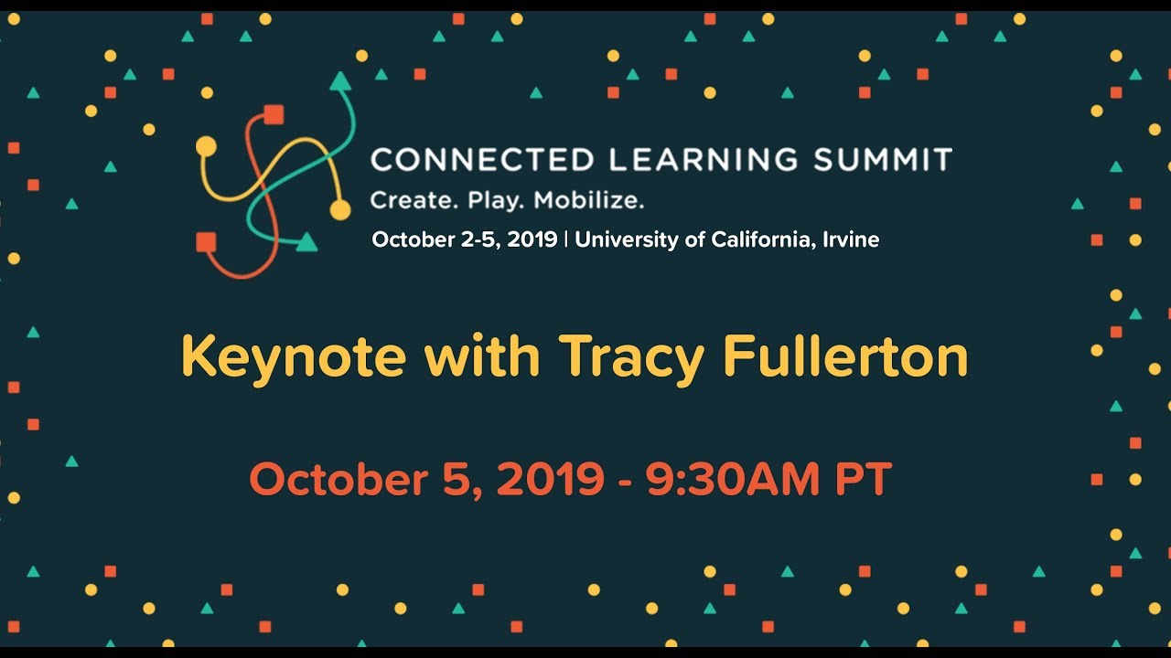 Keynote with Tracy Fullerton - Connected Learning Summit 2019