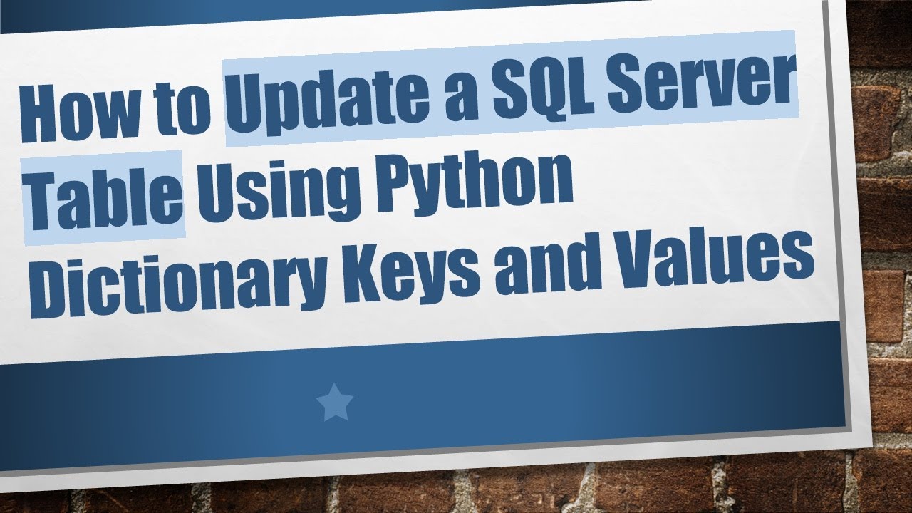 How to Update a SQL Server Table Using Python Dictionary Keys and Values