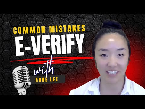 E-Verify Explained: Common Mistakes, Compliance Tips & Employee Verification Best Practices
