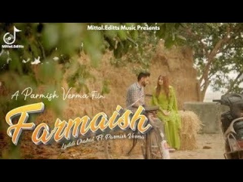 Farmaish (Official Video) | parmish verma | hasdi hasdi ne song | punjabi song