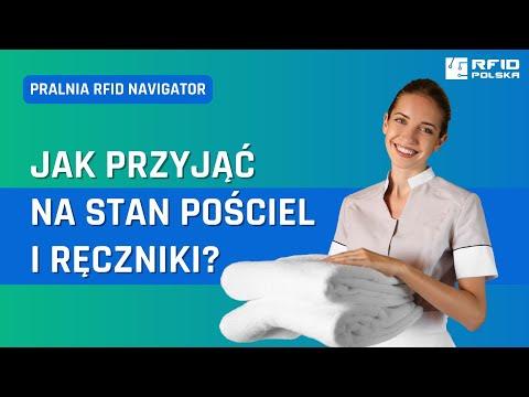 Jak przyjąć na stan pościel i ręczniki? Pralnia RFID Navigator.
