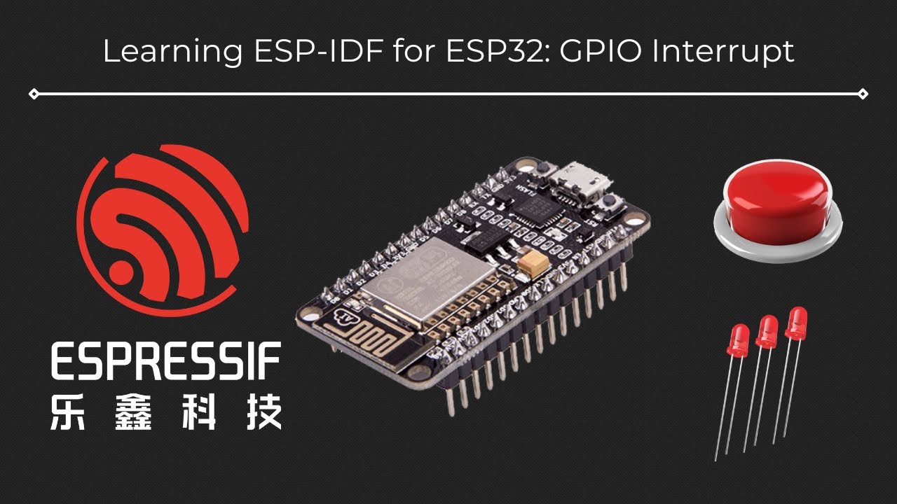 ESP32 with ESP-IDF #2 | GPIO Interrupt & Using push button to control when our LED lights up