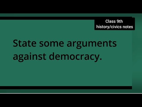 State some arguments against democracy.| class 9th history/ civics
