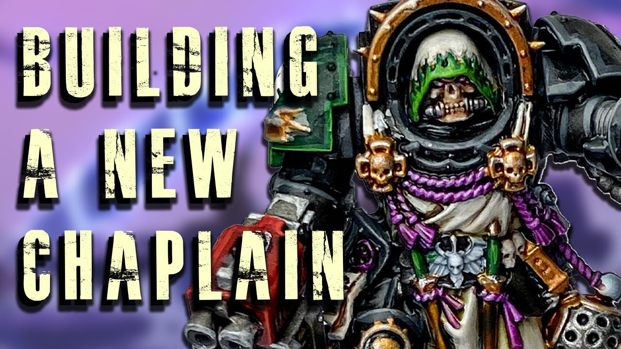Kitbashing a Deathwing Terminator Chaplain