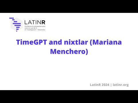 TimeGPT and nixtlar (Mariana Menchero)