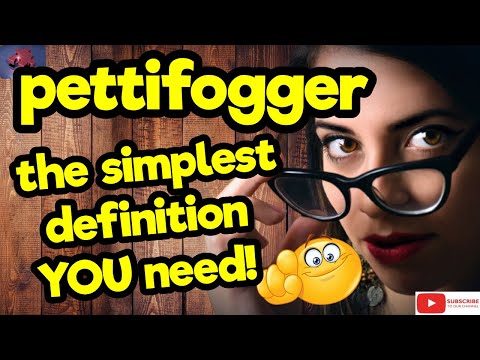 PETTIFOGGER. The simplest definition YOU need!! #tellsvidetionaryâ„¢.