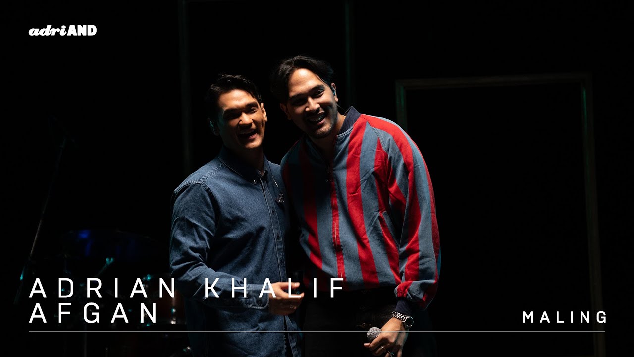 adriAND 17: Adrian Khalif & Afgan - Maling