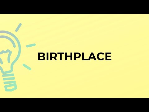 What is the meaning of the word BIRTHPLACE?