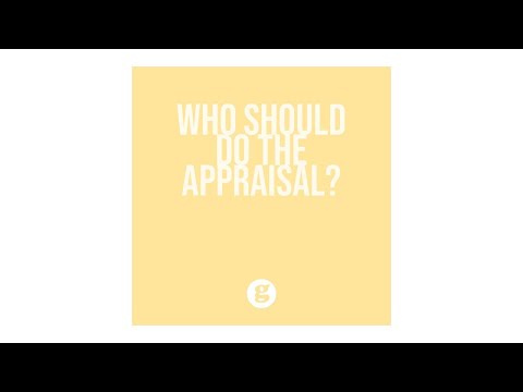 Who Should Do the Appraising?