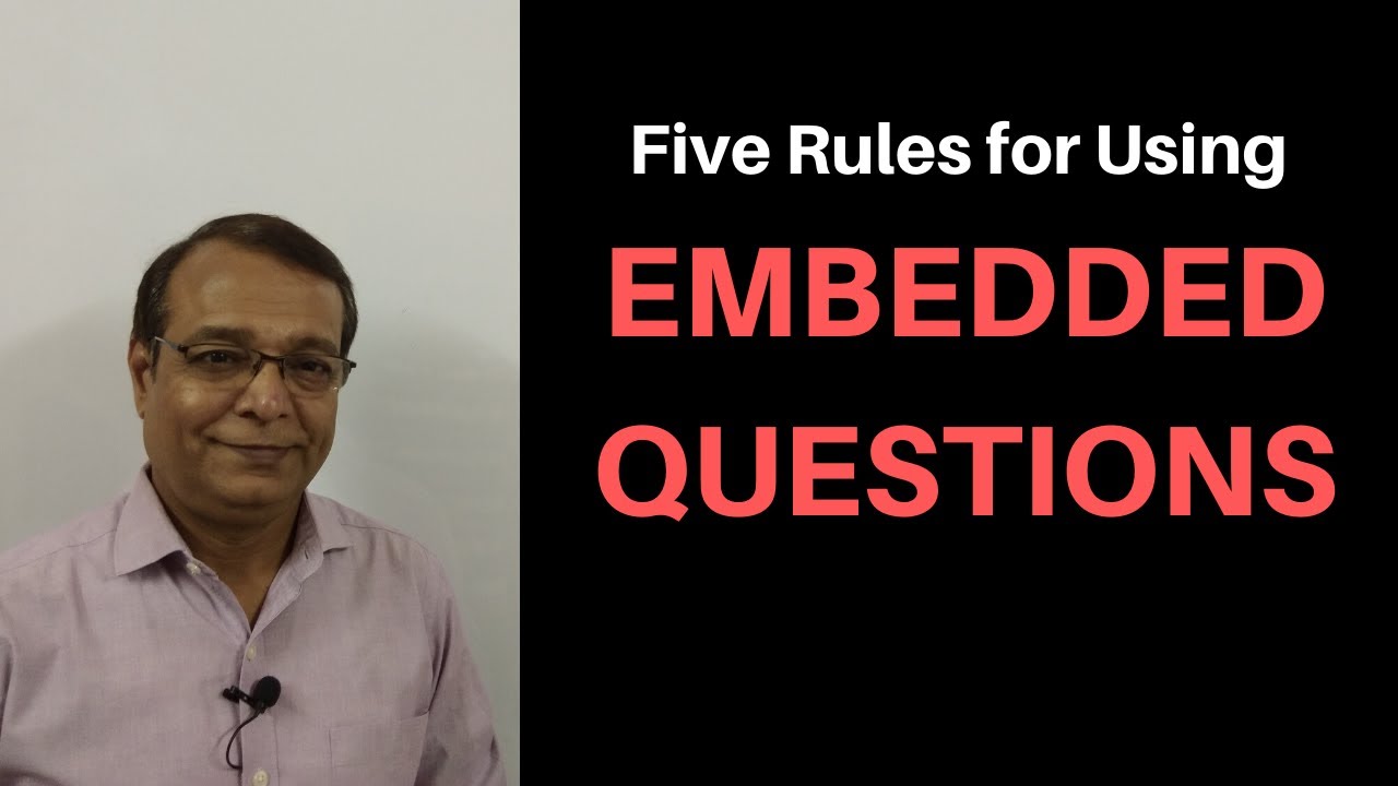 Five Rules For Using Embedded Questions