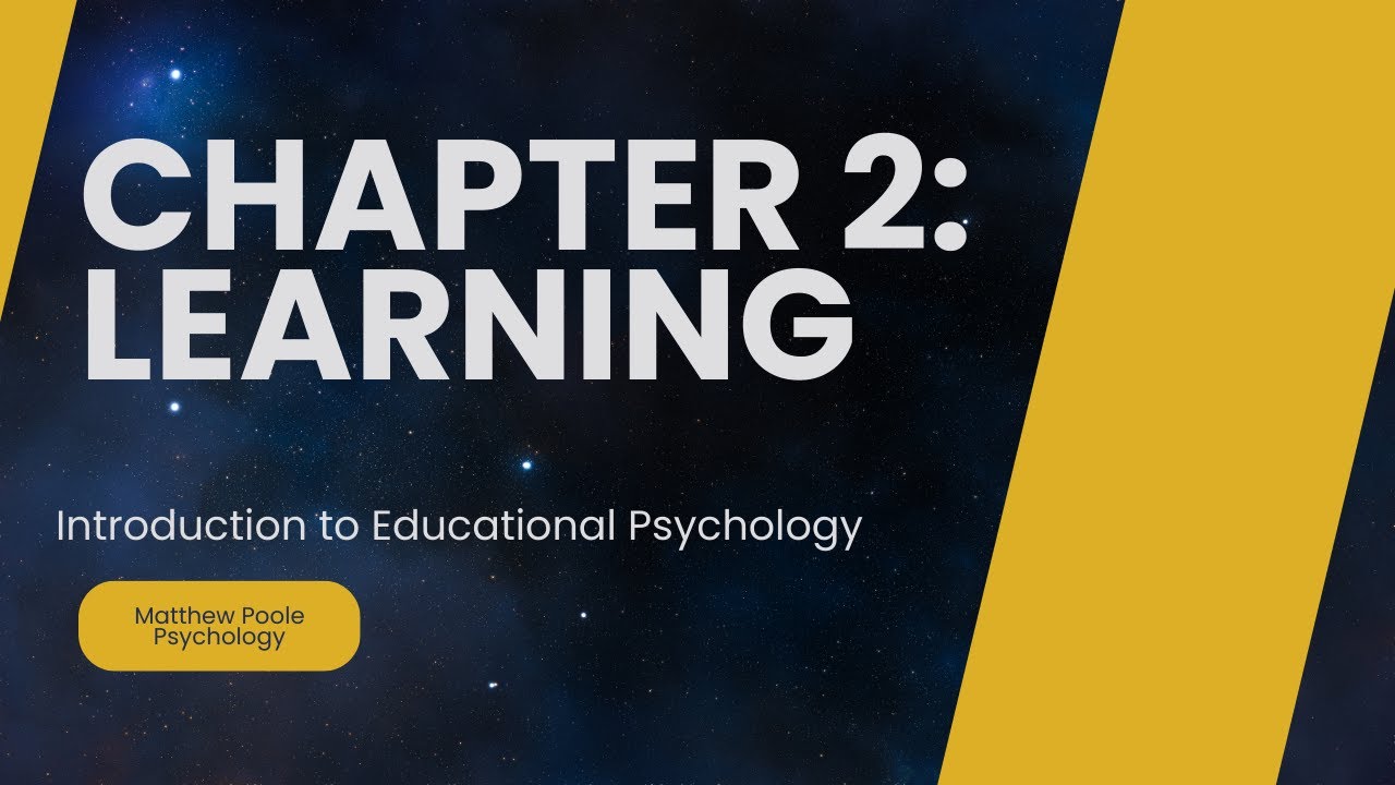 Introduction to Educational Psychology: Chapter 2 - Learning