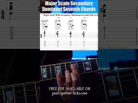 Major Scale And Secondary Dominant Seventh Chords (3 of 4) - FREE PDF #guitarlesson #jazzguitar