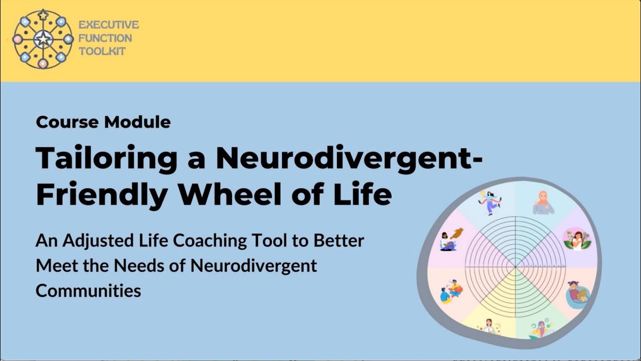 The Neurodivergent Wheel of Life: Rethinking Goal-Setting with Executive Function in Mind