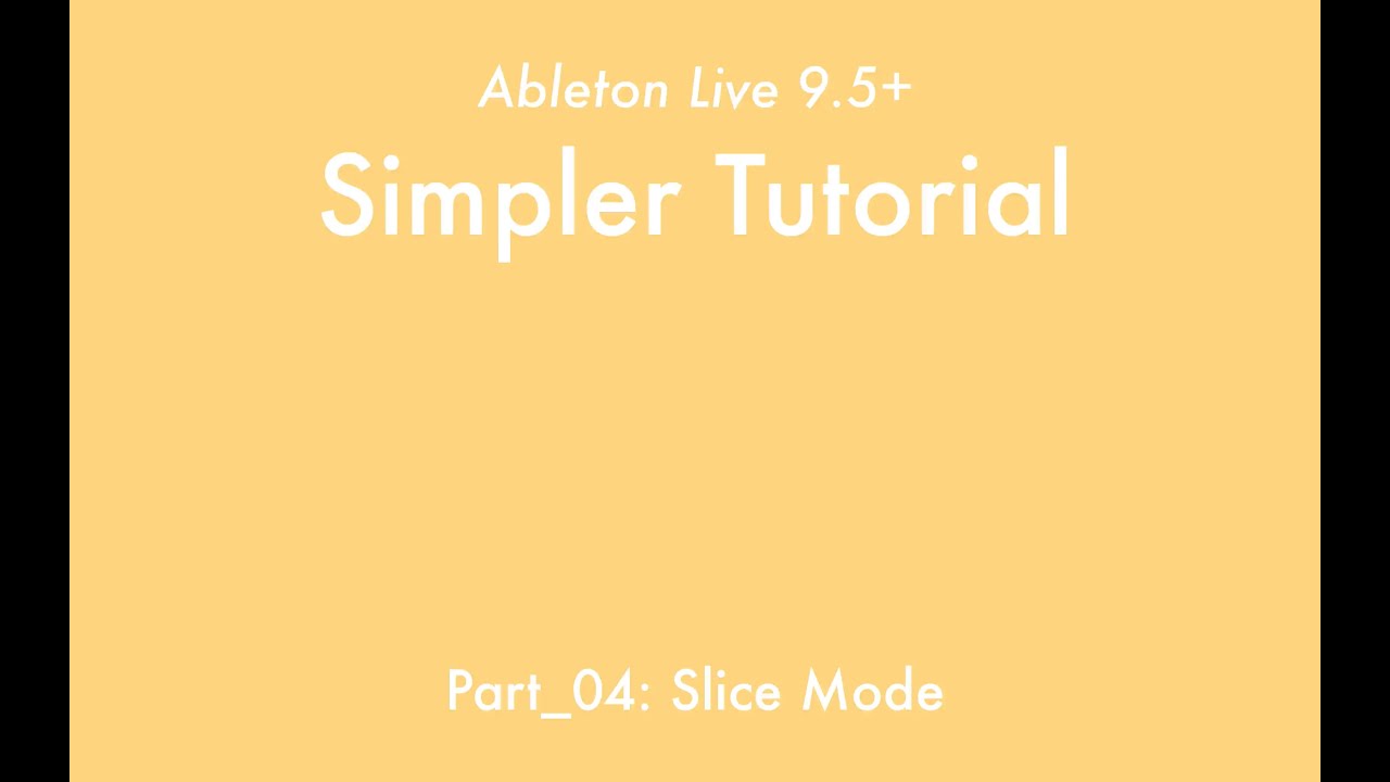 Ableton Live 9: Simpler Tutorial - Part_04: Slice Mode