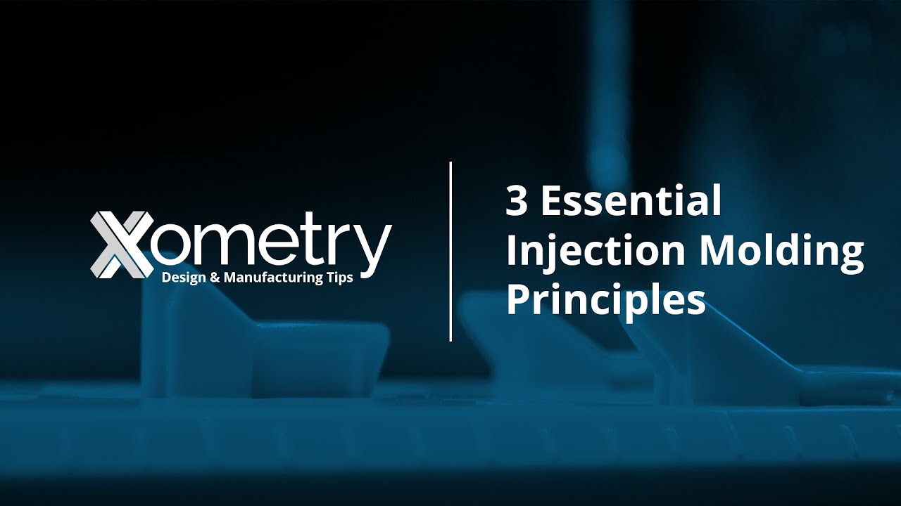 3 Essential Injection Molding Design Principles -- Quick Tips With Xometry Greg