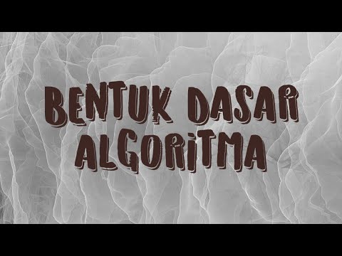 Informatika Kelas 8 : Bentuk Dasar Algoritma
