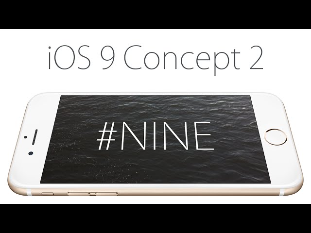 Make a wish: this gorgeous iOS 9 concept video dreams of the new ...